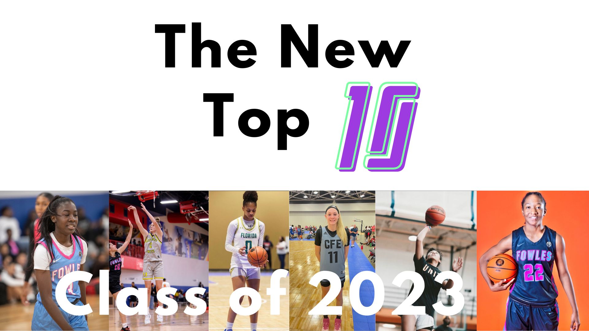 The NEW Top 10 in the Class of 2023 | Prep Girls Hoops