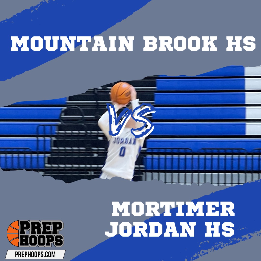 Game Preview: Mountain Brook HS vs Mortimer Jordan HS | Prep Hoops